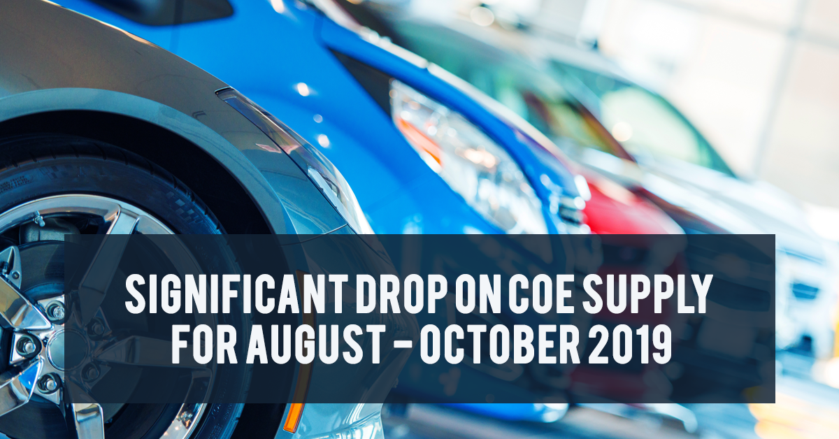 Significant Drop on COE Supply for August – October 2019 - Renew COE ...